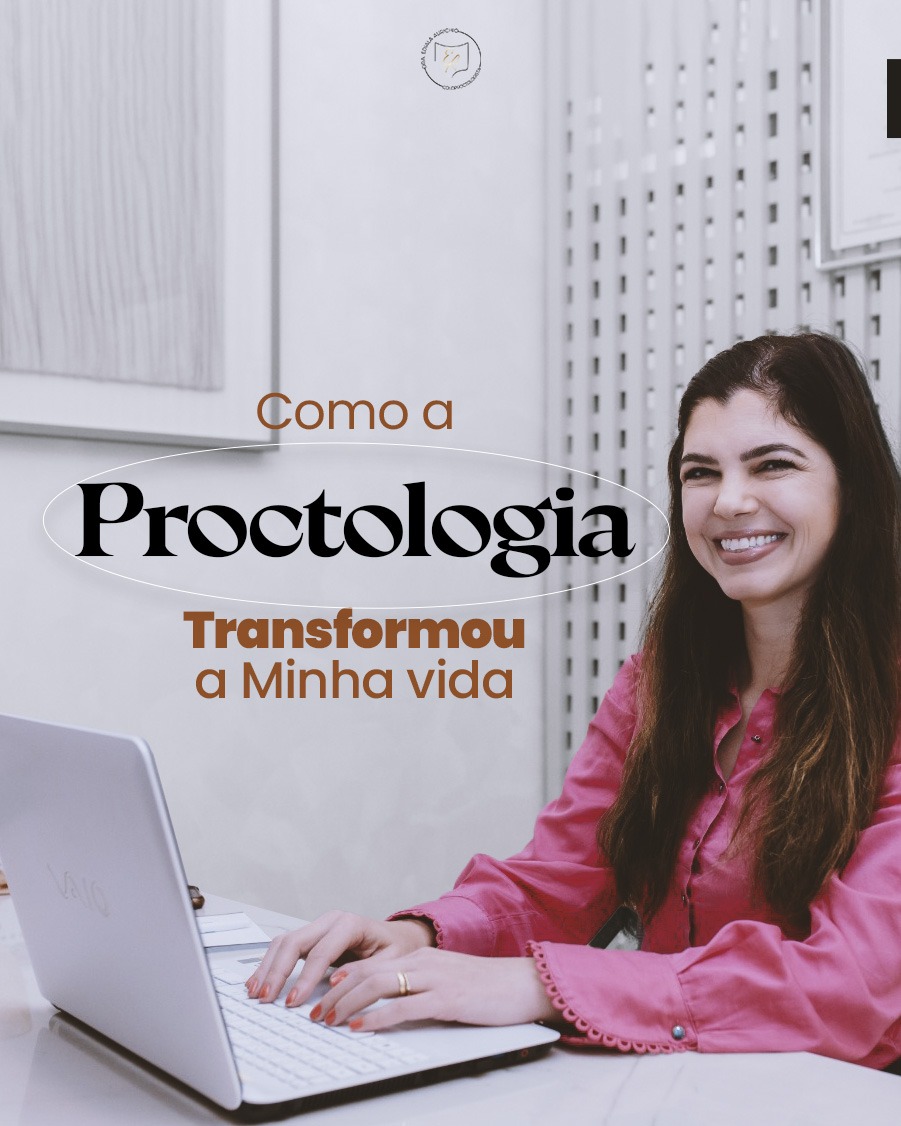 Como a Proctologia Transformou a Minha vida - Dra. Ediala Aurichio